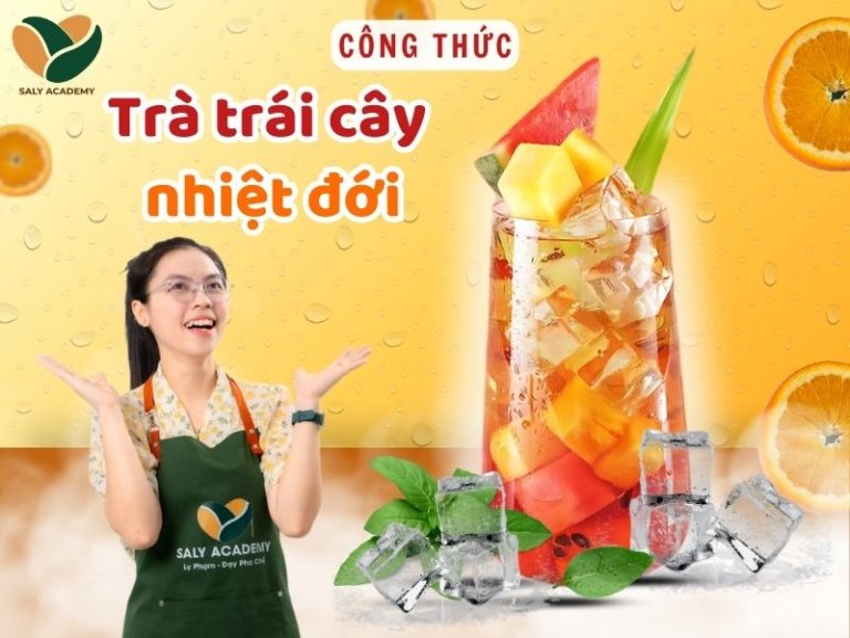 Cách làm trà trái cây nhiệt đới thanh mát, lợi nhuận tốt